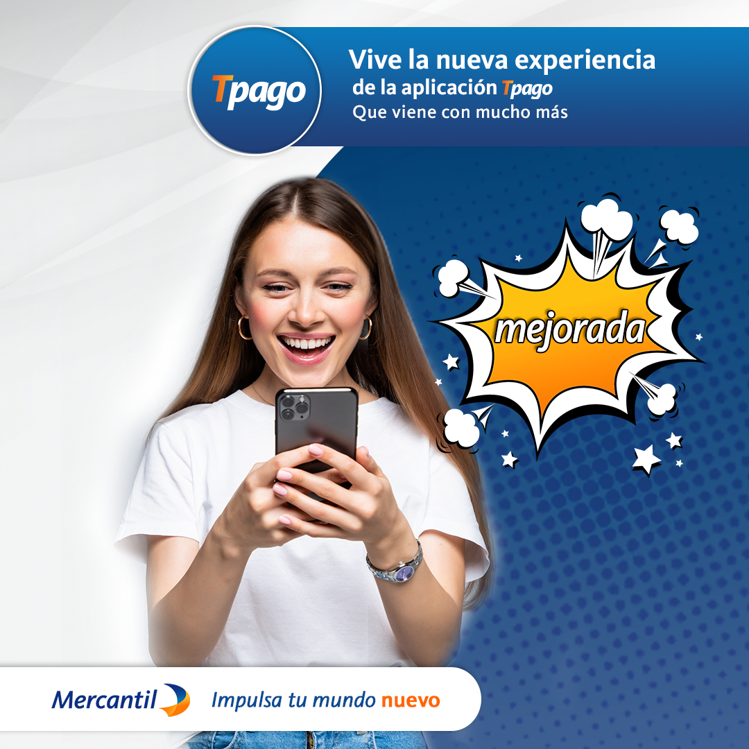 Tpago de Mercantil evoluciona y ahora ofrece una nueva experiencia ...