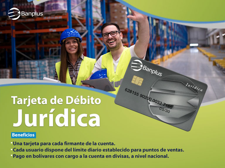Tarjeta de Débito Jurídica para clientes Banplus - Banca y Negocios